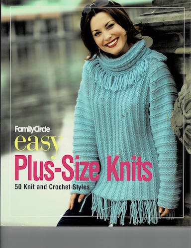 Family Circle Easy Plus-Size Knits: 50 Knit and Crochet Styles – Vogue ...